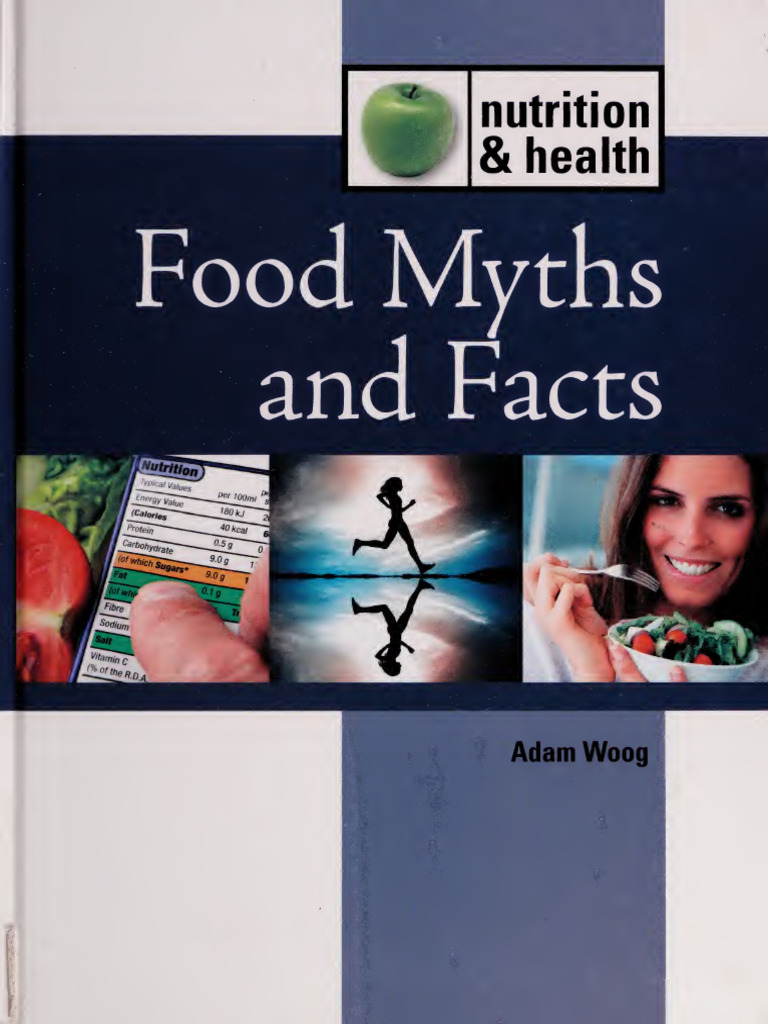 Food Myths and Facts (Nutrition and Health) -- By Adam Woog -- ( WeLib ...