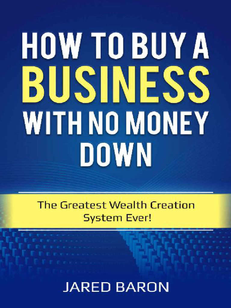 How to Buy a Business With No Money Down the Greatest Wealth Creation ...