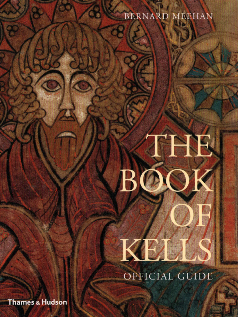 The Book of Kells an Illustrated Introduction to the Manuscript in ...