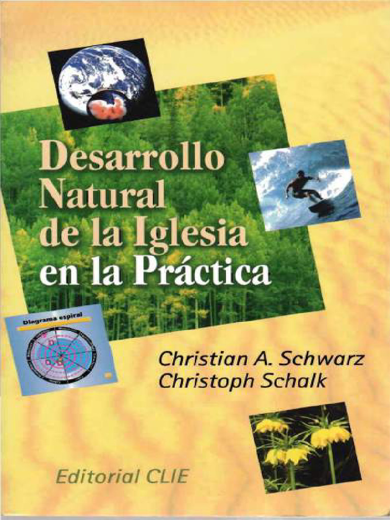 DESARROLLO NATURAL DE LA IGLESIA EN LA PRÁCTICA - Christian A. Schwarz ...
