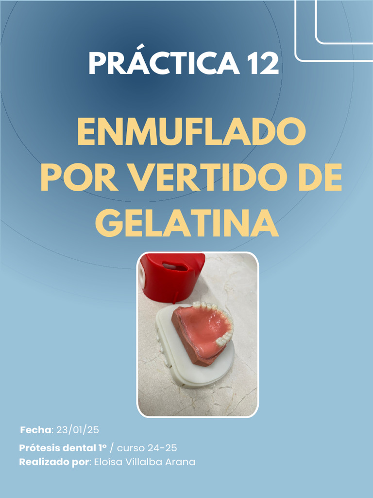 Práctica 12 Enmuflado Por Gelatina | PDF | Odontología