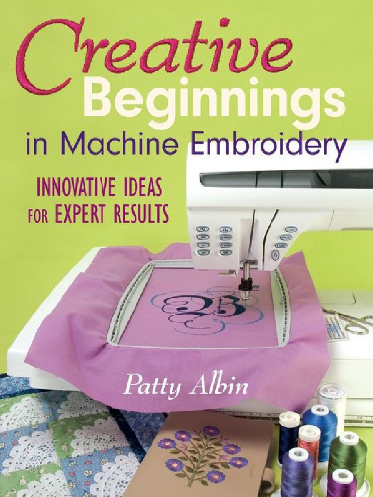 Creative Beginnings in Machine Embroidery Innovative Ideas For Expert ...