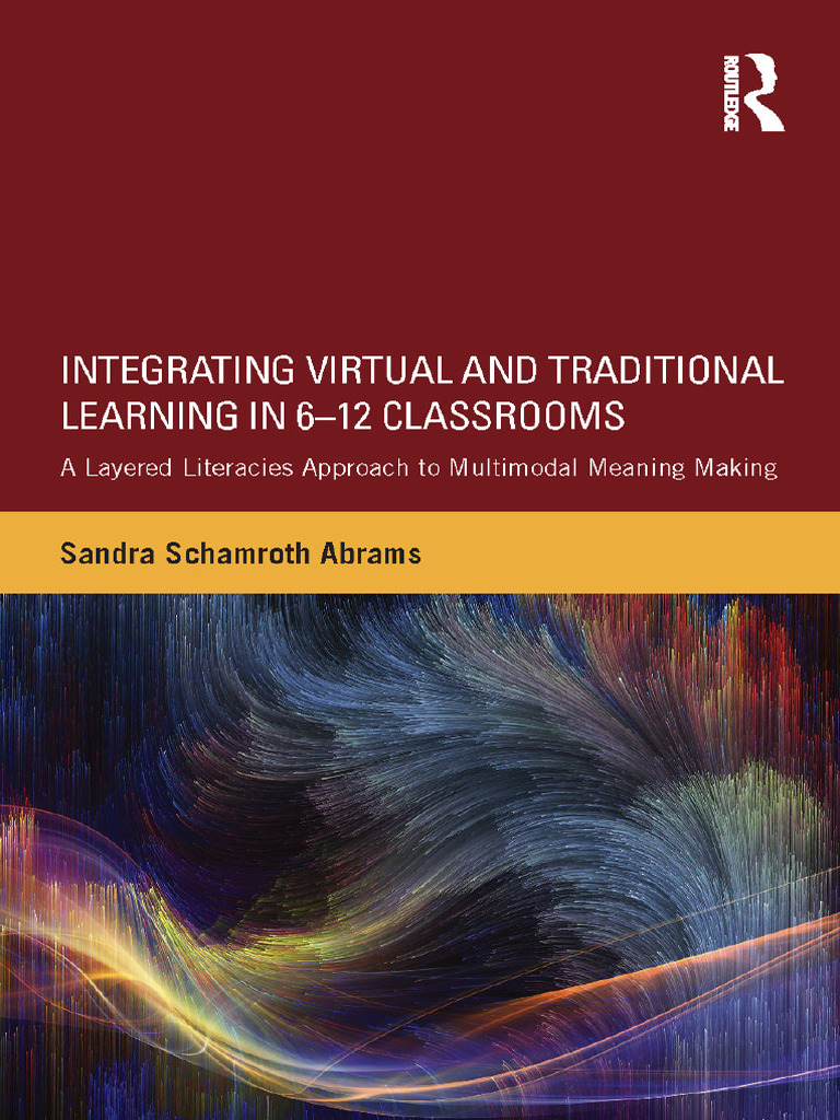 Integrating Virtual and Traditional Learning in 6-12 Classrooms a ...