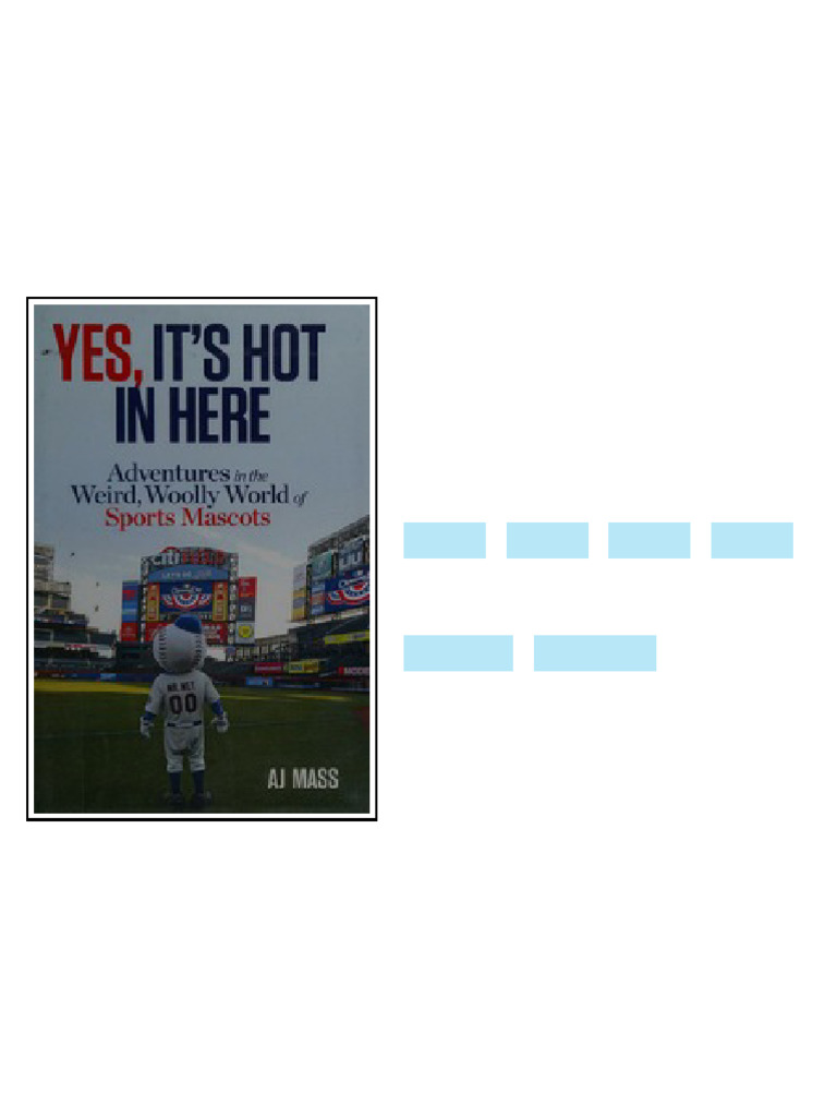 Yes, It's Hot in Here: Adventures in The Weird, Woolly World of Sports ...