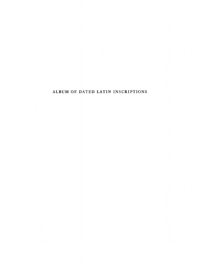 Album of Dated Latin Inscriptions, Part I, Text (Rome and the ...