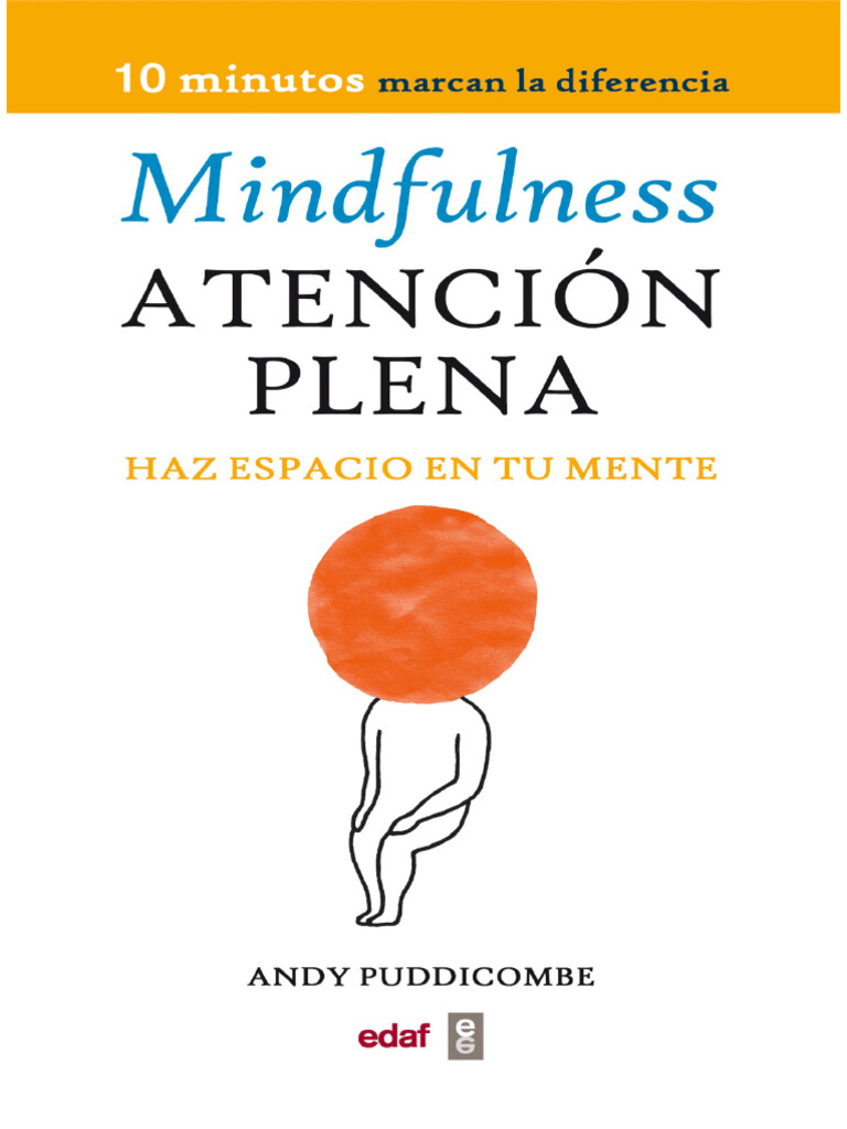 Mindfulness Atencion Plena Haz Espacio en Tu Mente | PDF | Experiencia | Meditación
