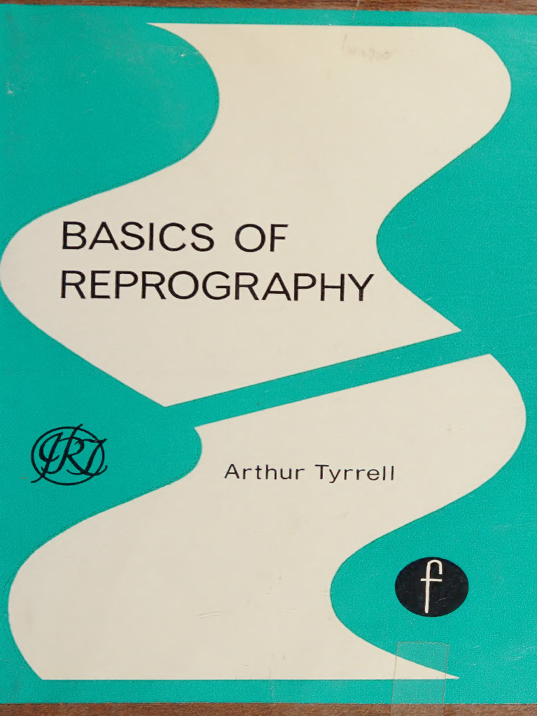 Basics Of Reprography -- Arthur Tyrrell -- The reprographic library ...