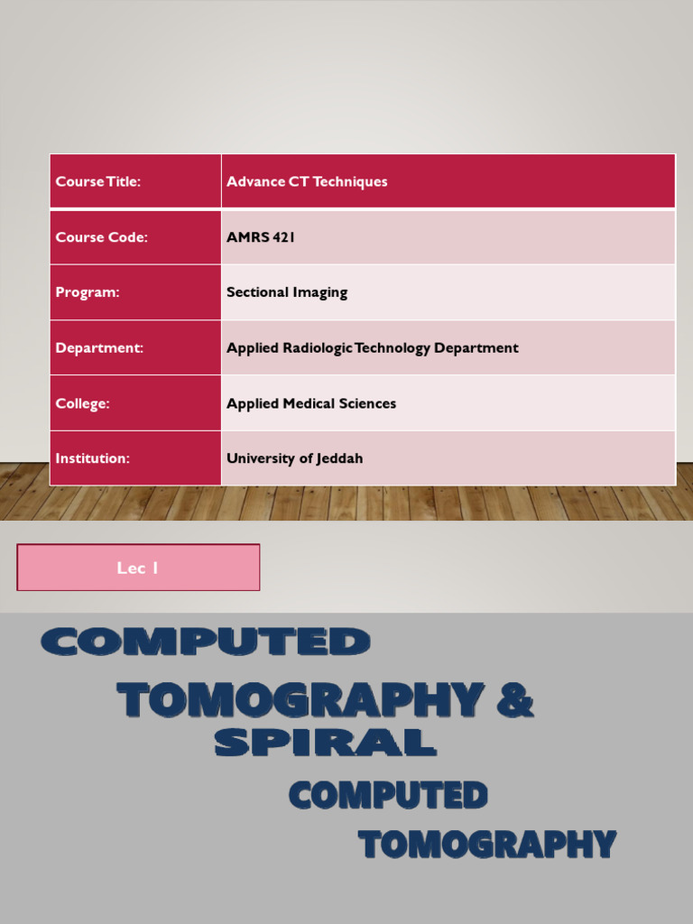 Lec 1 Introduction To Spiral CT | PDF | Ct Scan | Radiography