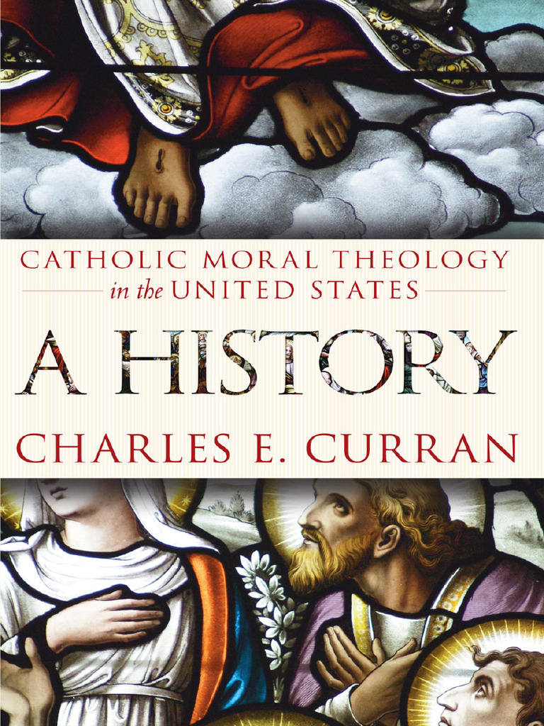 Catholic Moral Theology in the United States_ a History -- Charles E ...