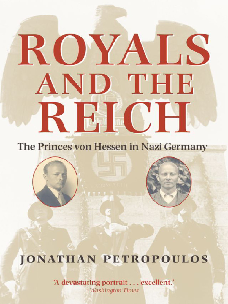 PETROPOULOS, Jonathan, Royals and the Reich the Princes Von Hessen in ...