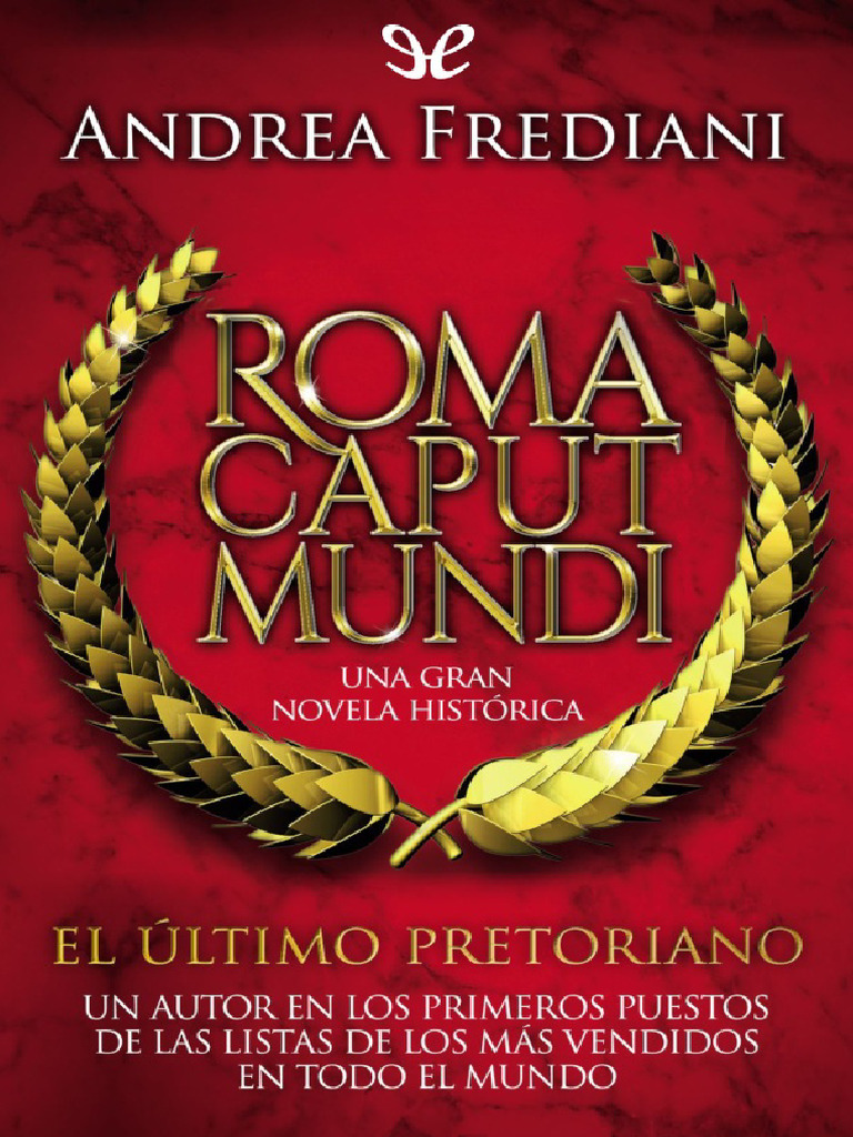 Andrea Frediani - Roma Caput Mundi I. El Último Pretoriano | PDF