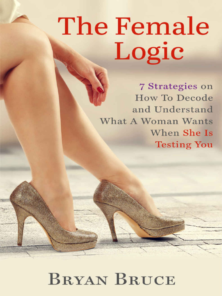 The Female Logic 7 Strategies On How To Decode and Understand What A ...