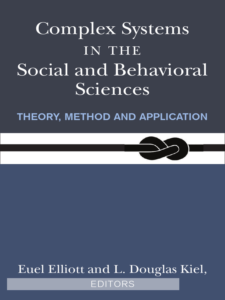 Complex Systems in the Social and Behavioral Sciences Theory, Method ...