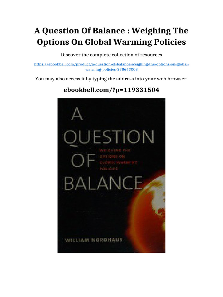 A question of balance : weighing the options on global warming policies ...