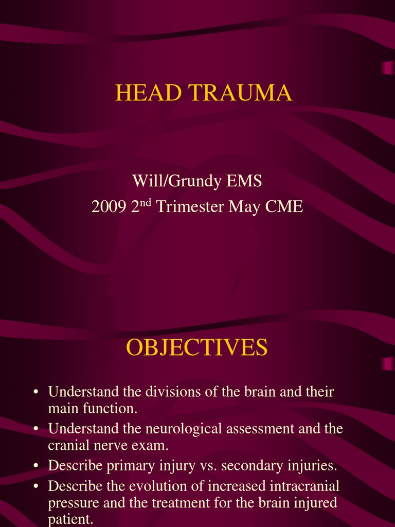 Head Trauma: Will/Grundy EMS 2009 2 Trimester May CME | PDF | Traumatic ...