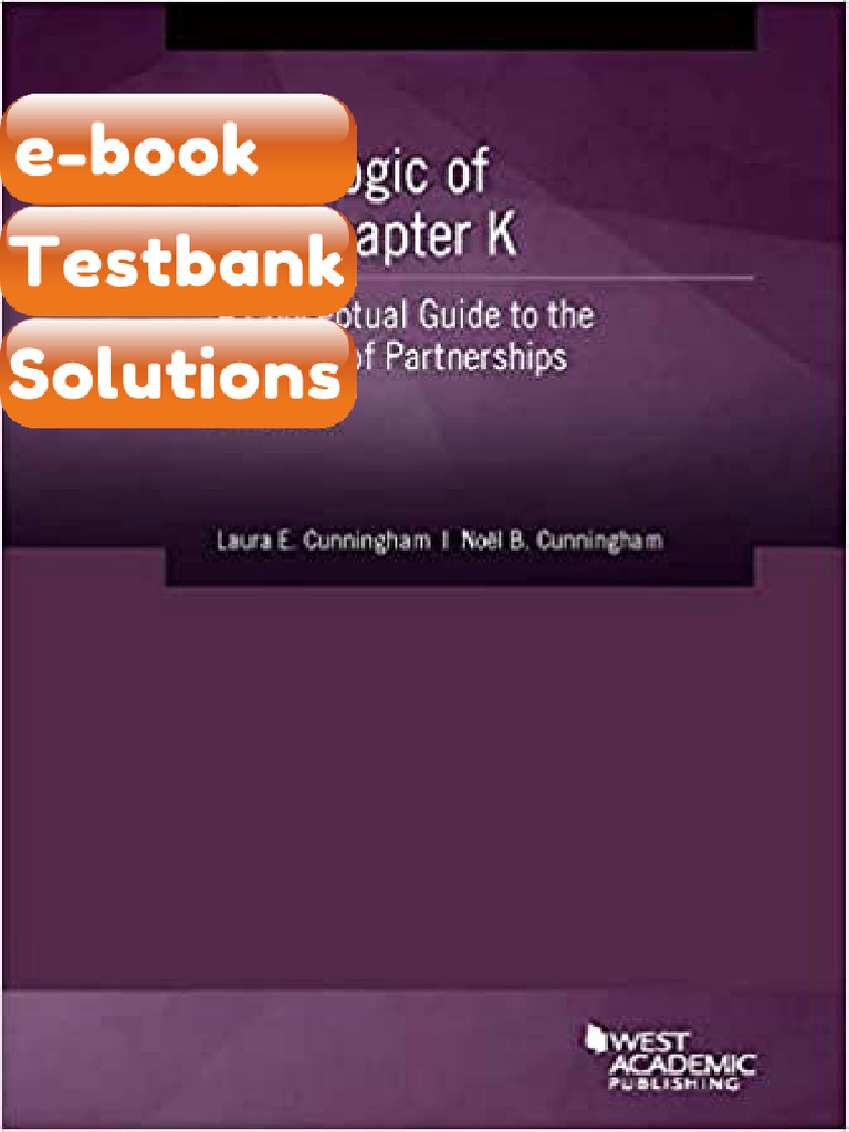 Testbank Cunningham and Cunningham S The Logic of Subchapter K 6E by ...