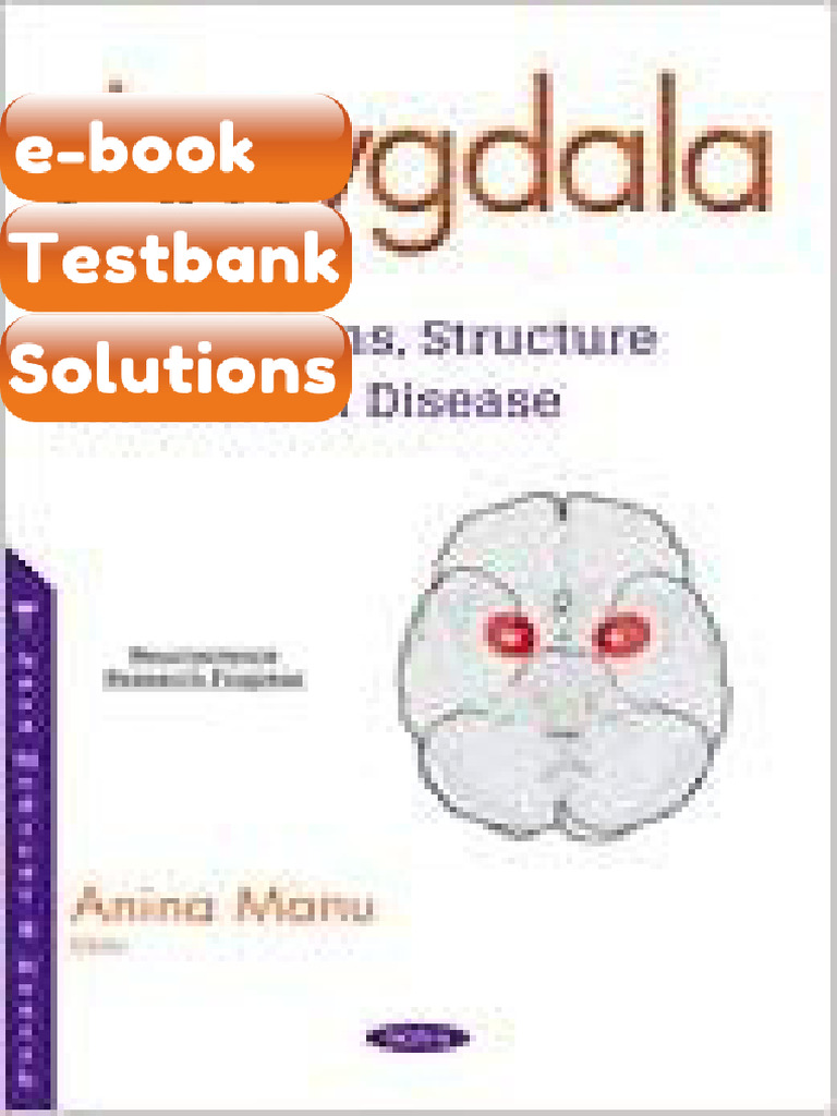 Testbank Amygdala Mechanisms Structure and Role in Disease by Anina ...