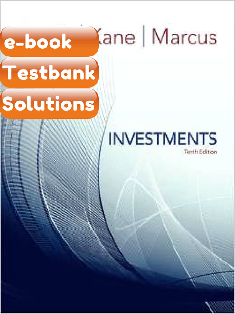 Testbank Investments 10th Edition by Zvi Bodie Alex Kane Download | PDF ...