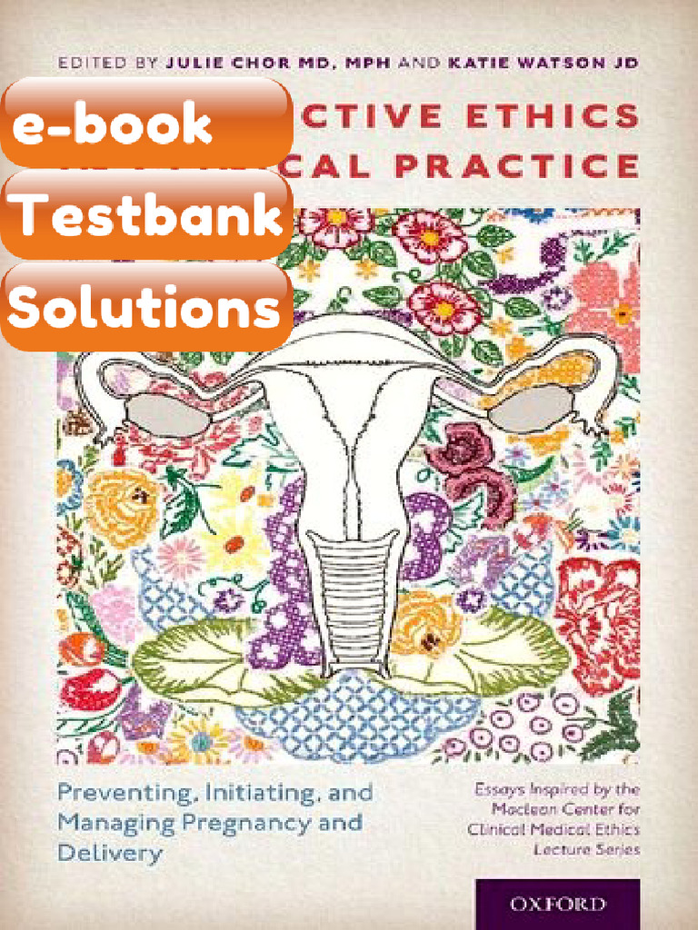 Testbank Reproductive Ethics in Clinical Practice Preventing Initiating ...