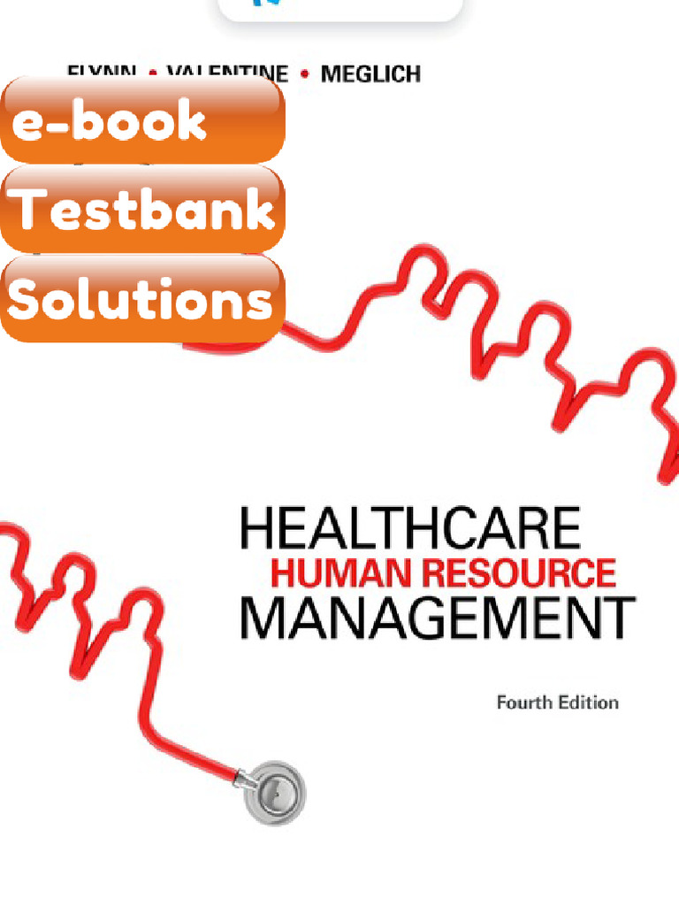 Testbank Healthcare Human Resource Management 4th Edition Flynn | PDF ...