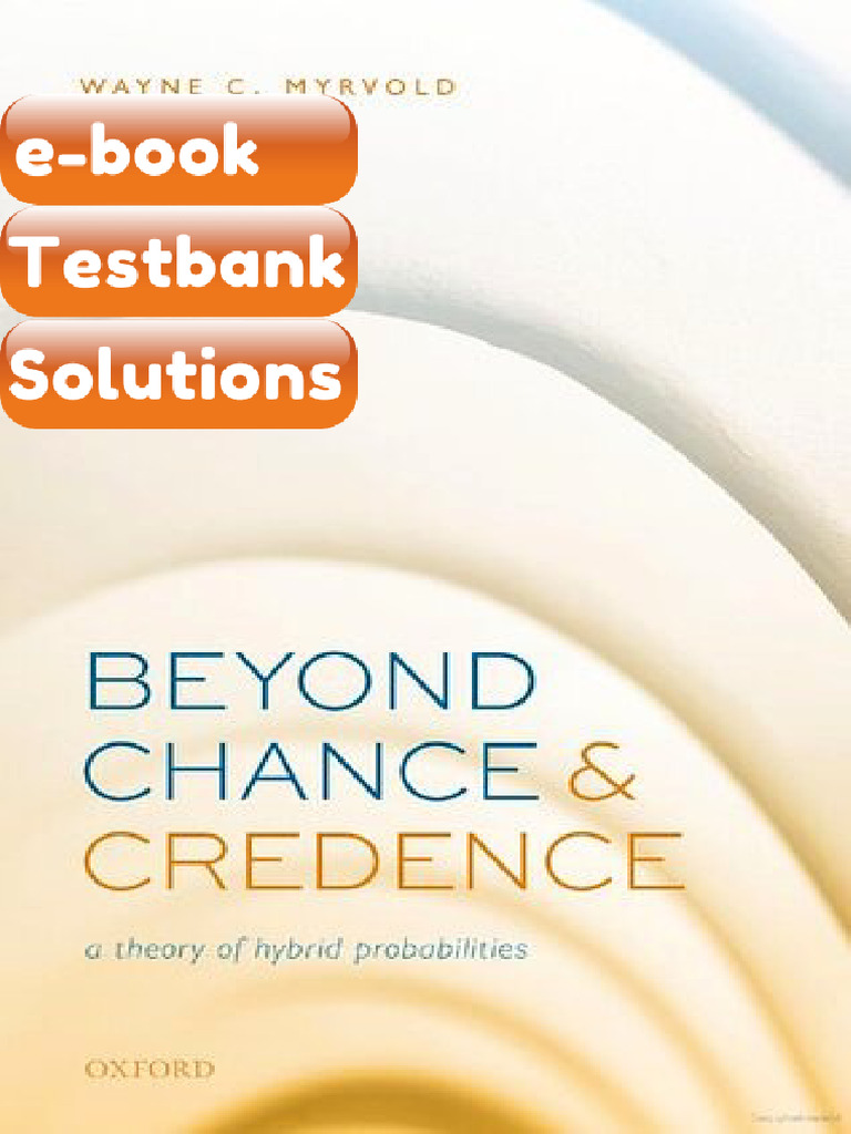 Testbank Beyond Chance and Credence Theory of Hybrid Probabilities 1st ...