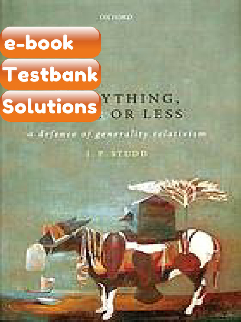 Testbank Everything More or Less a Defence of Generality Relativism ...