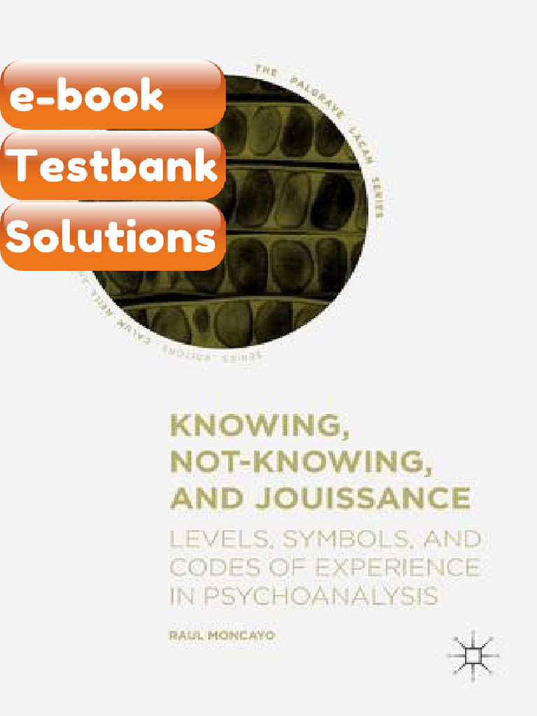 Testbank Knowing NotKnowing and Jouissance Levels Symbols and Codes of ...
