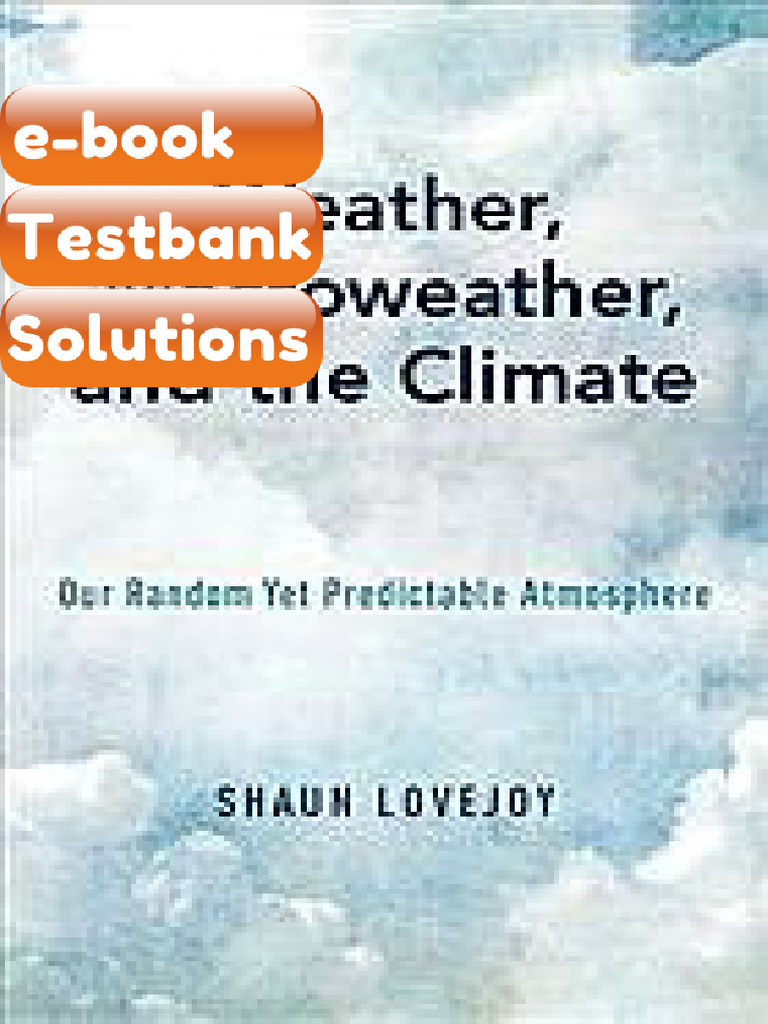 Testbank Weather Macroweather and the Climate Our Random Yet ...