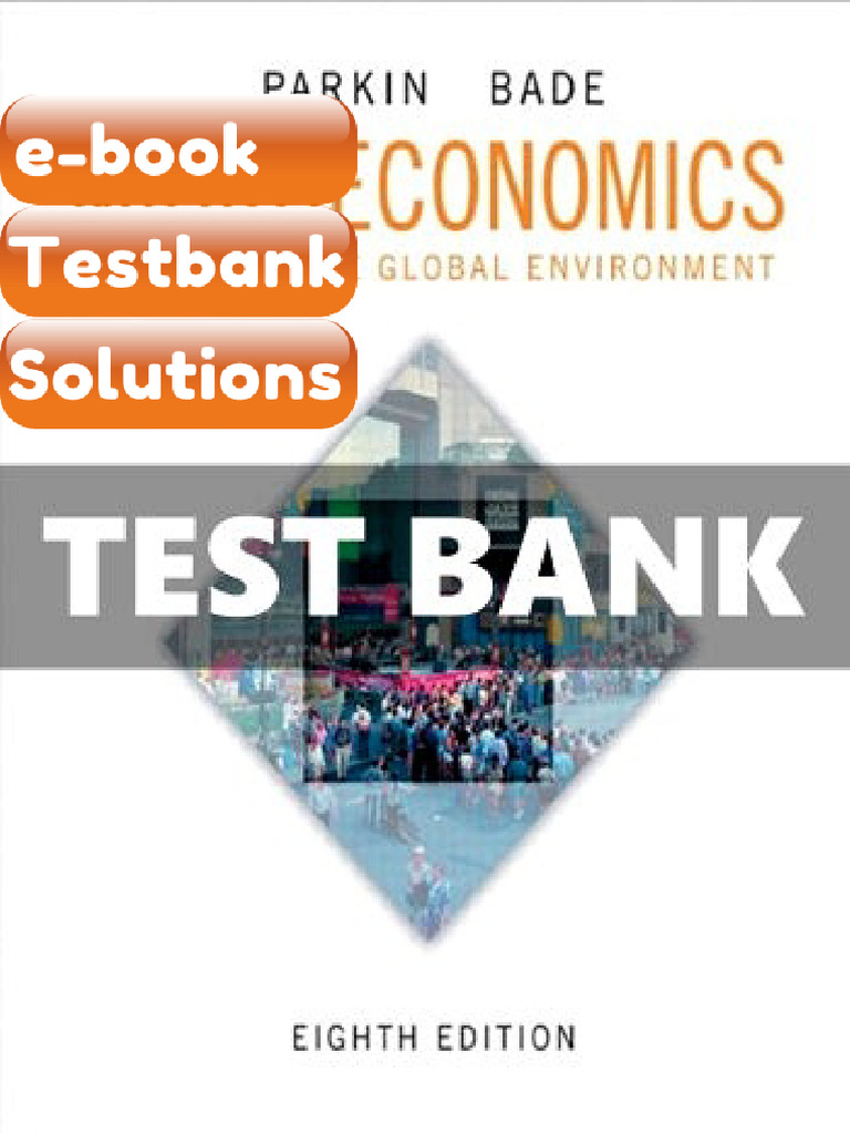 Testbank Microeconomics Canada in the Global Environment 8 Ed Parkin ...