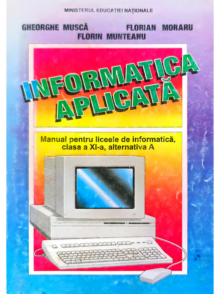 Gheorghe Musca Florian Moraru Florin Munteanu - Informatica Aplicata ...