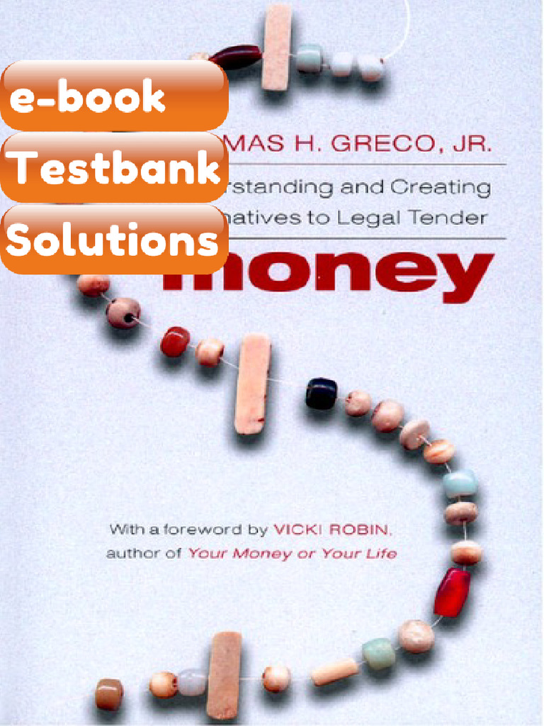 Testbank Money Understanding and Creating Alternatives to Legal Tender ...