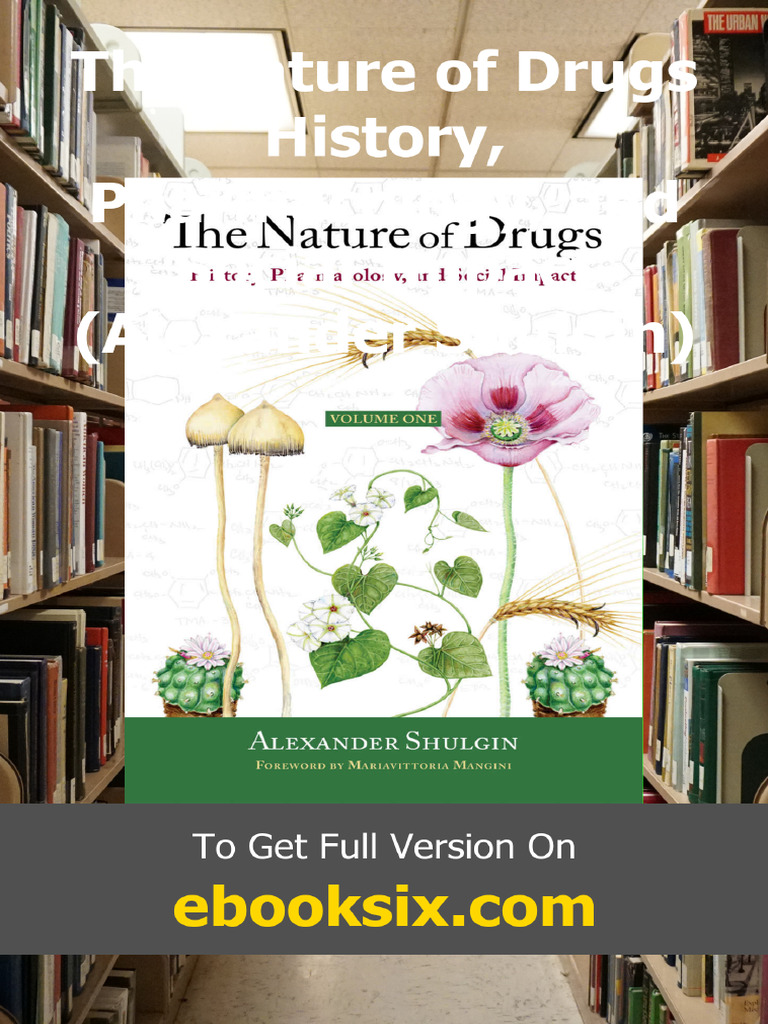The Nature of Drugs History Pharmacology and Social Impact Alexander ...