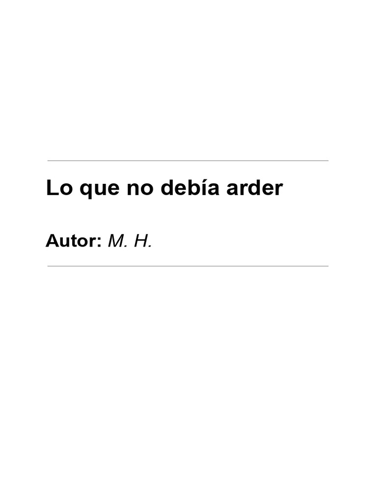 Lo Que No Debía Arder: Cuentos Cortos Sobre El Amor - M. Holmes | PDF ...