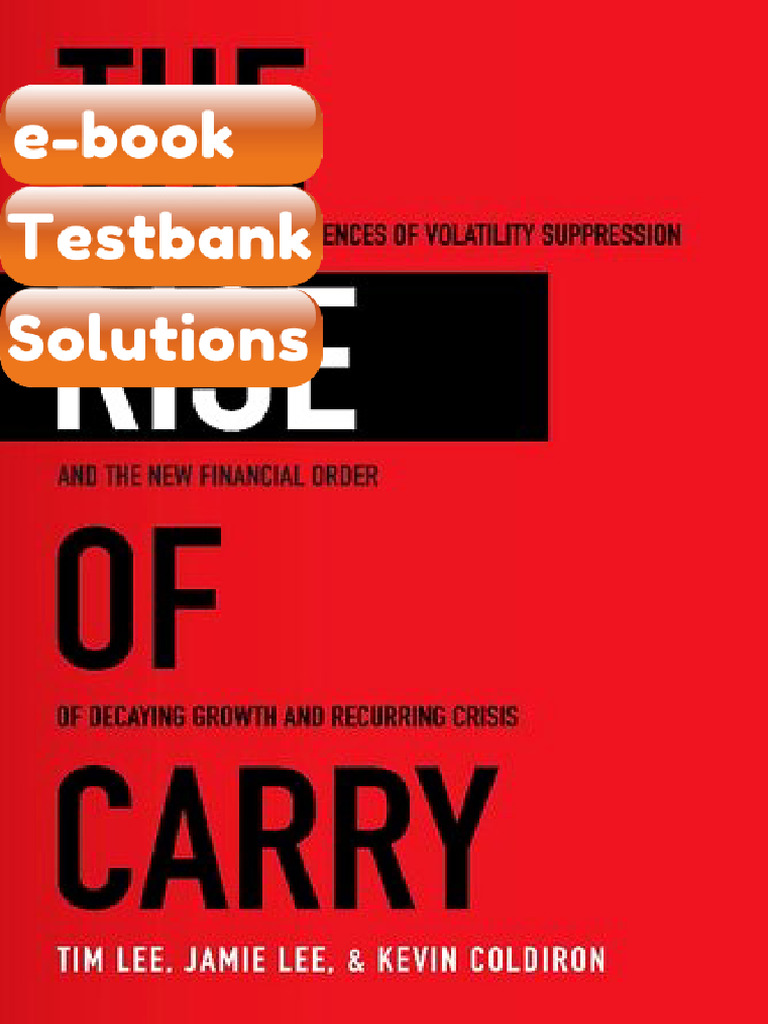 The Rise of Carry the Dangerous Consequences of Volatility Suppression ...
