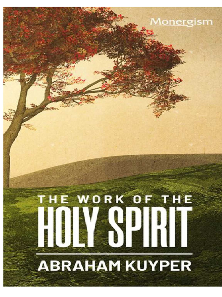 The Work of the Holy Spirit Abraham Kuyper | PDF | Calvinism ...