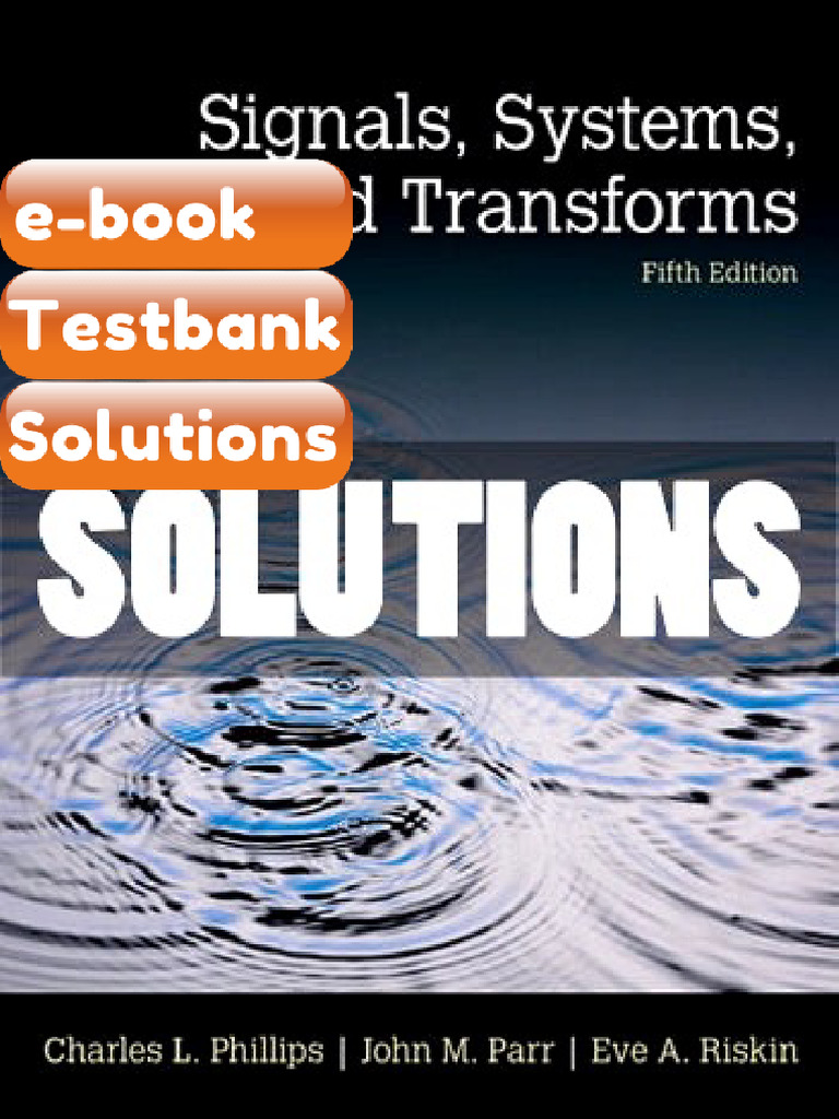 Testbank For Signals Systems and Transforms 5 Ed Phillips | PDF ...
