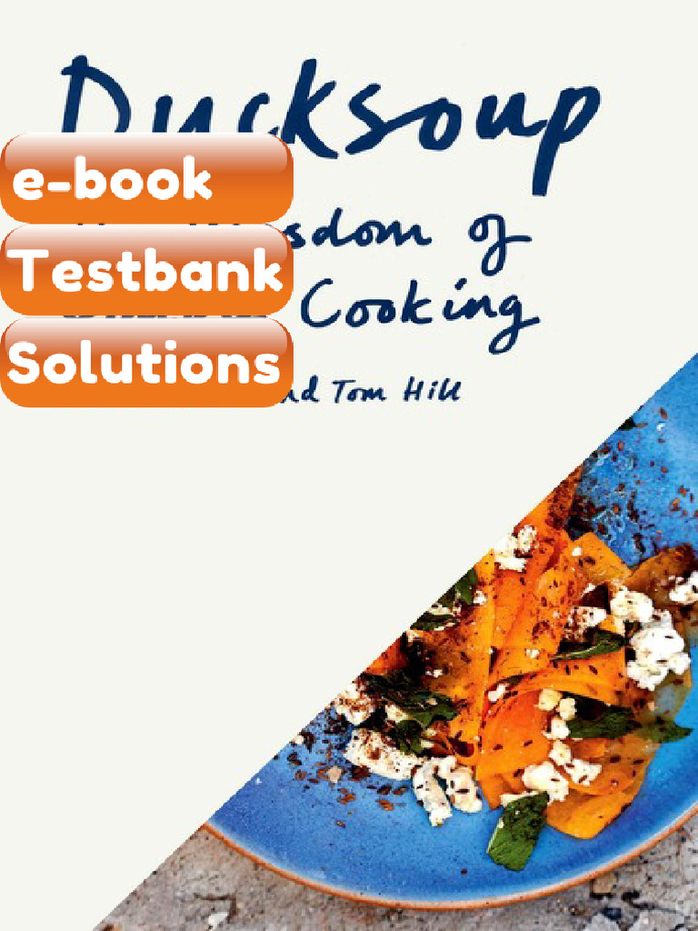Testbank for Ducksoup the Wisdom of Simple Cooking Clare Lattin | PDF ...