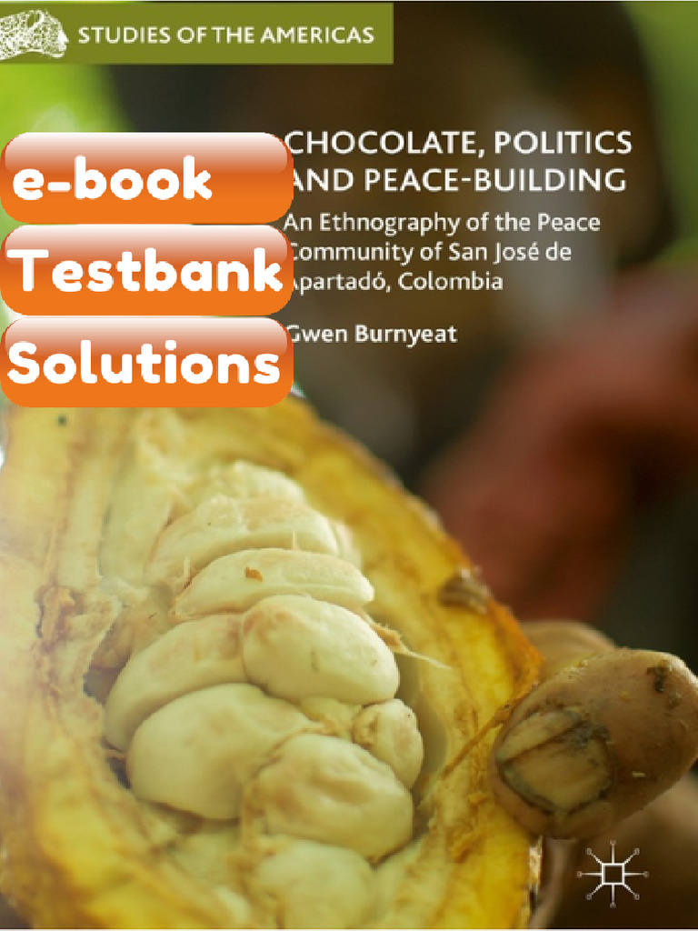 Testbank for Chocolate Politics and PeaceBuilding an Ethnography of the ...