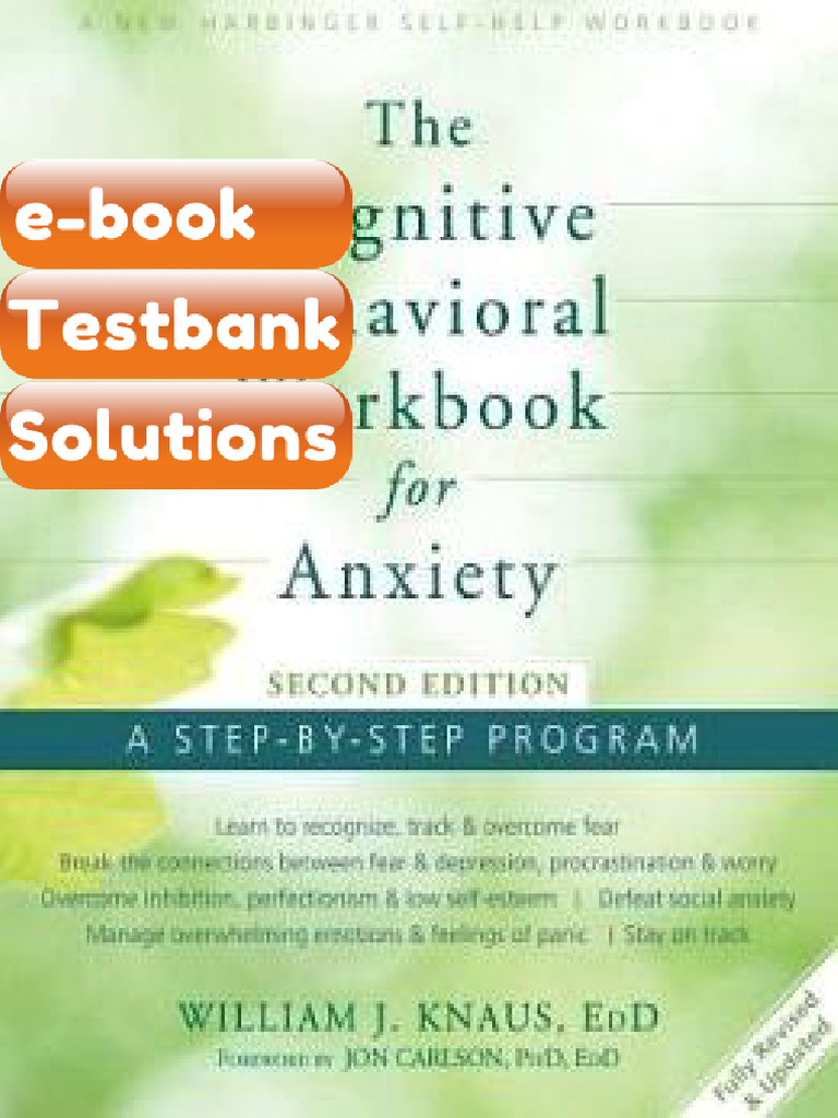The Cognitive Behavioral Workbook For Anxiety A StepByStep Program 2nd ...