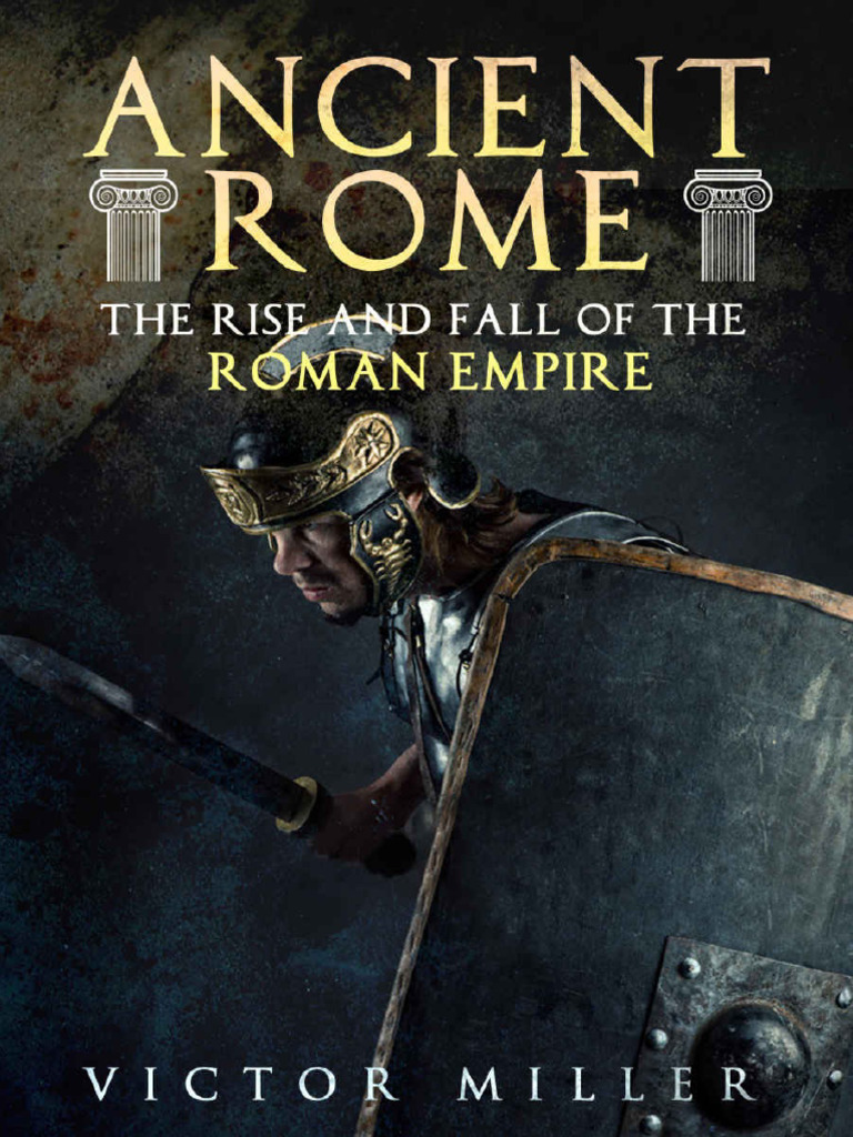 Ancient Rome The Rise and Fall of The Roman Empire | PDF | Vespasian ...