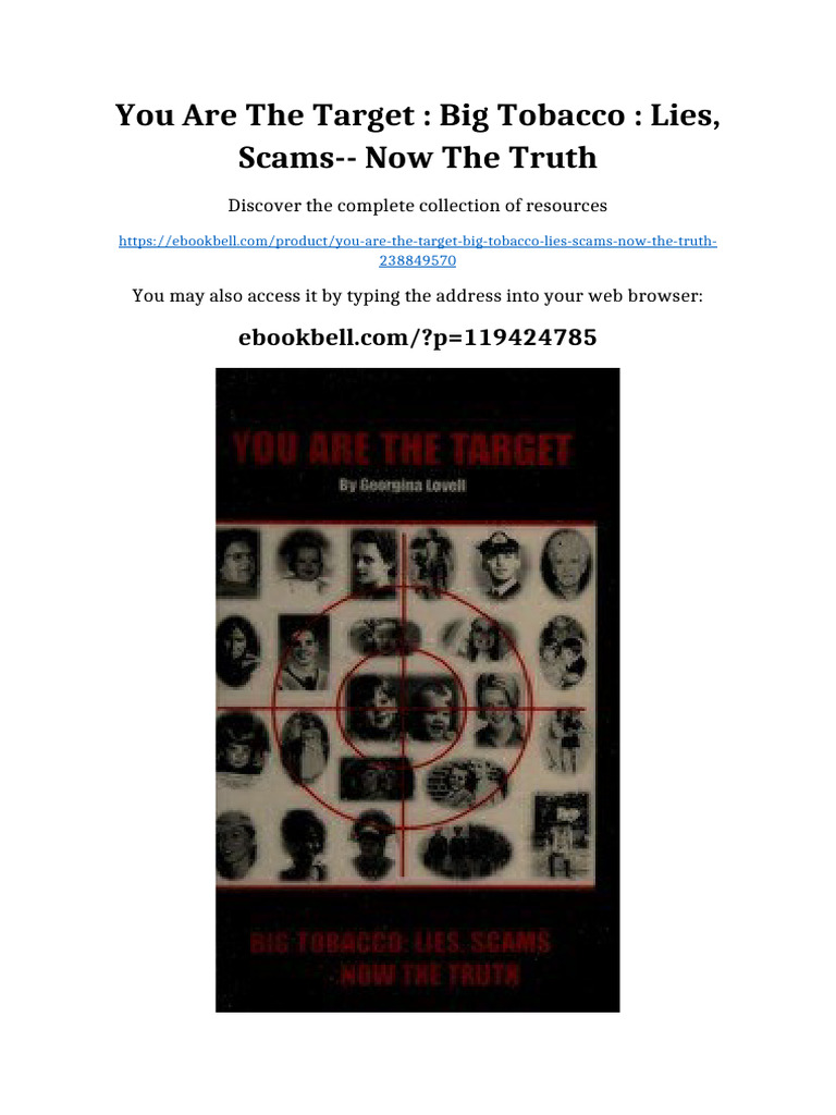 You are the target : big tobacco : lies, scams-- now the truth updated ...