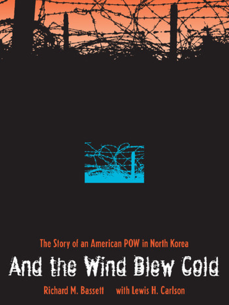 And the Wind Blew Cold: The Story of an American POW in North Korea | PDF