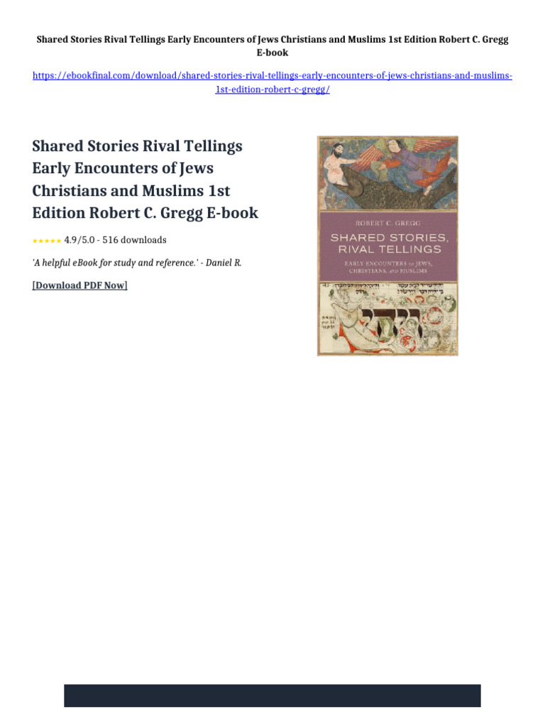 Shared Stories Rival Tellings Early Encounters of Jews Christians and ...