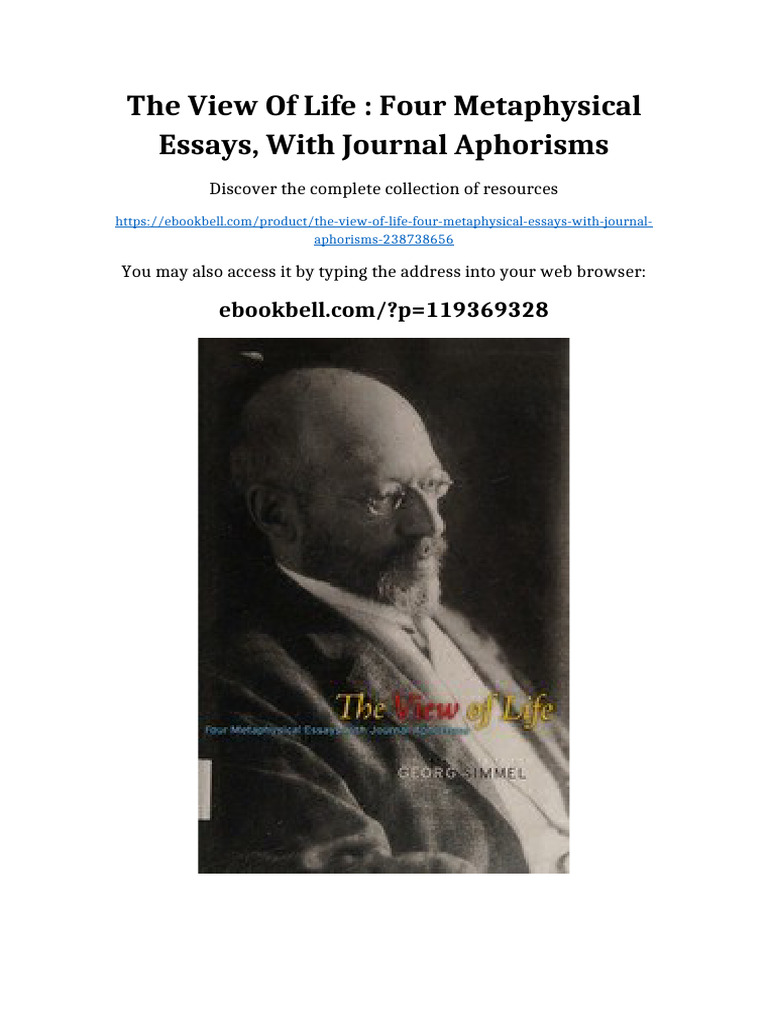 The view of life : four metaphysical essays, with journal aphorisms ...