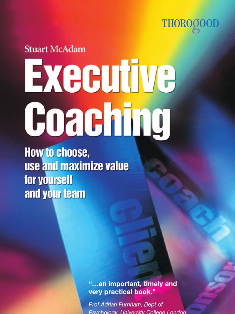 Coaching - Executive Coaching - How To Choose, Use and Maximize Value ...