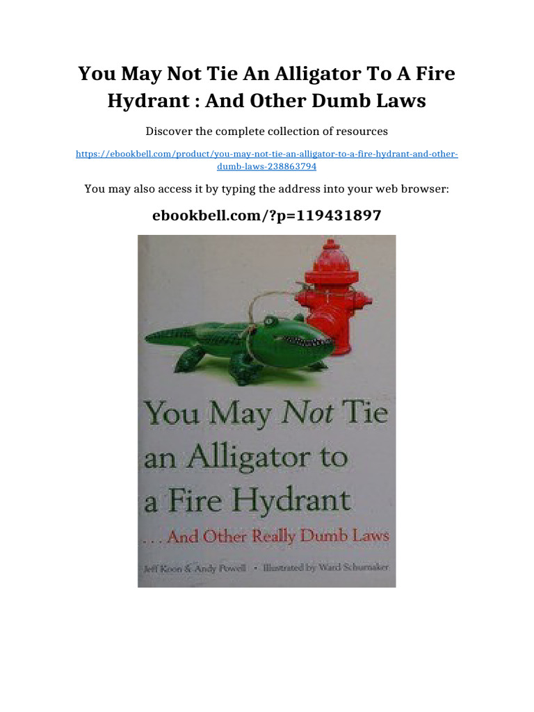 You may not tie an alligator to a fire hydrant : and other dumb laws ...