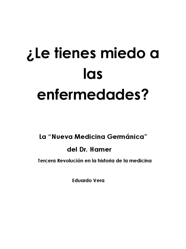 ¿Le Tienes Miedo A Las Enfermedades La Nueva Medicina Germanica Del DR Hamer 3ra Revolucion en ...