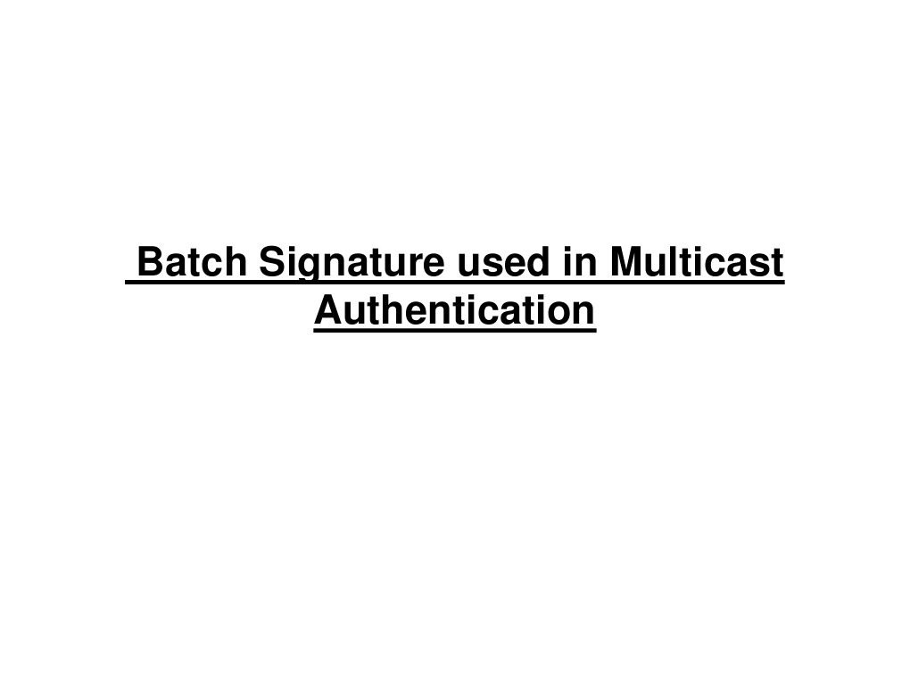 Batch Signature Used in Multicast Authentication | PDF | Multicast | Authentication