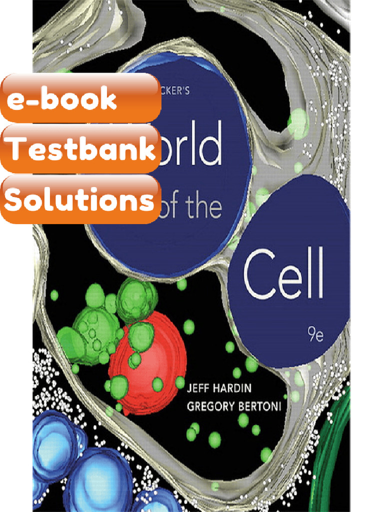 Testbank Beckers World of the Cell 9th Edition by Jeff Hardin Fast ...