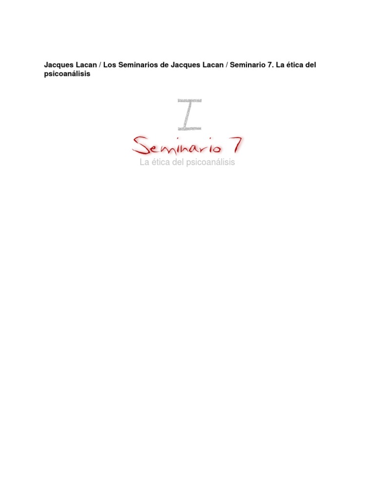 LACAN Seminario 7 La Etica Del Psicoanalisis IndicePDF | PDF